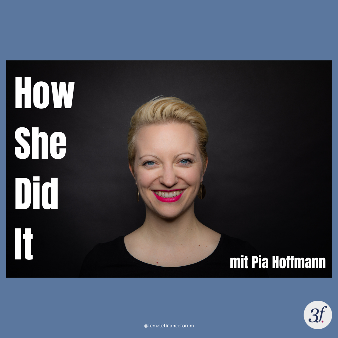 How She Did It: Pia Hoffmann - Female Finance Forum